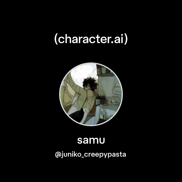 samu (@juniko_creepypasta) | character.ai | AI Chat, Reimagined–Your ...