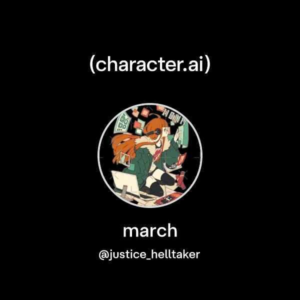 march (@justice_helltaker) | character.ai | AI Chat, Reimagined–Your ...