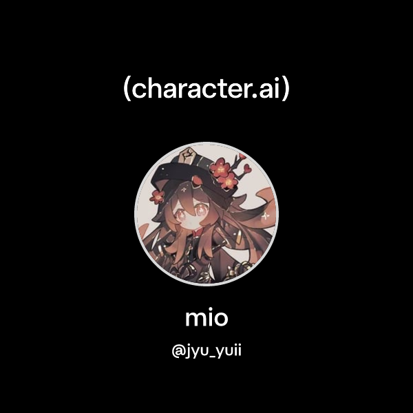 mio (@jyu_yuii) | character.ai | AI Chat, Reimagined–Your Words. Your ...