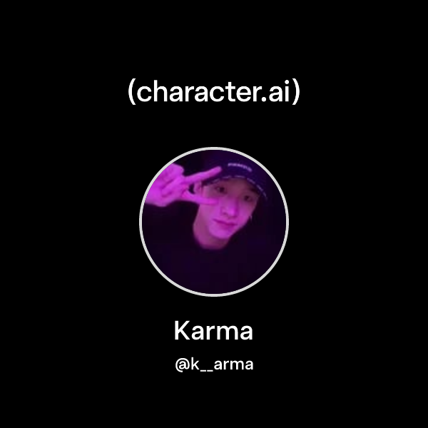 Karma (@k__arma) | character.ai | AI Chat, Reimagined–Your Words. Your ...