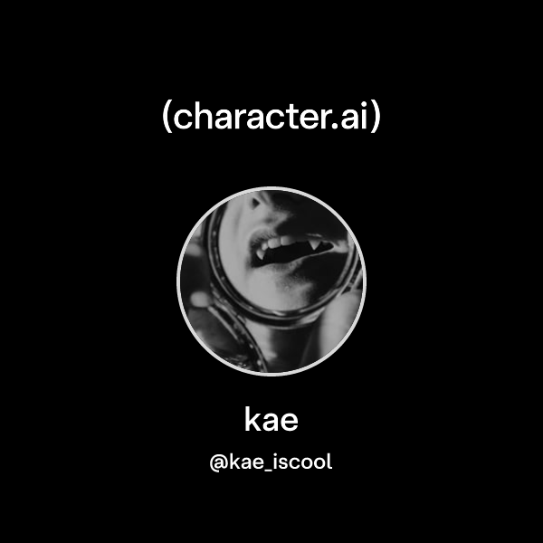 kae (@kae_iscool) | character.ai | AI Chat, Reimagined–Your Words. Your ...