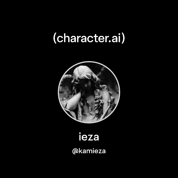 ieza (@kamieza) | character.ai | AI Chat, Reimagined–Your Words. Your ...