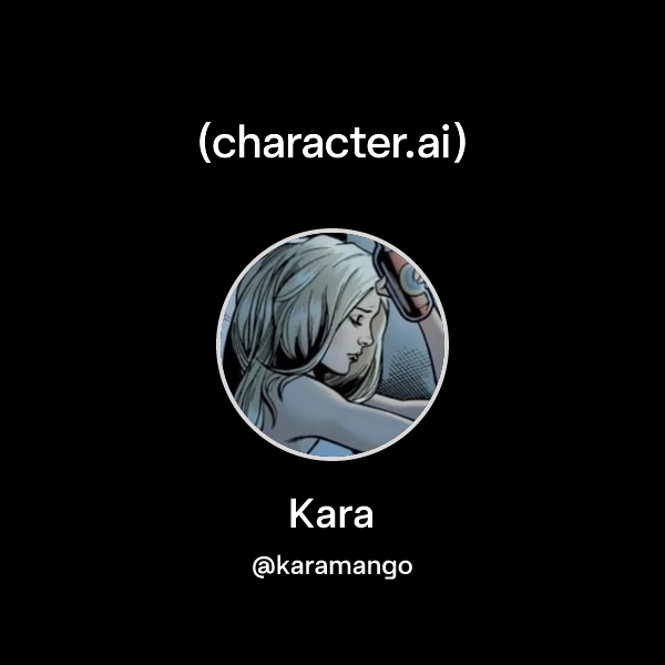 Kara (@karamango) | character.ai | AI Chat, Reimagined–Your Words. Your ...