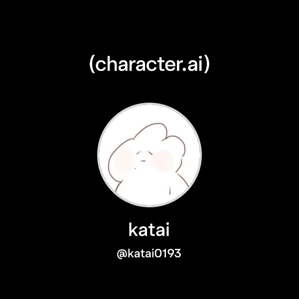 katai (@katai0193) | character.ai | Personalized AI for every moment of ...