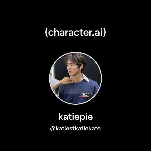 katiepie (@katiestkatiekate) | character.ai | AI Chat, Reimagined–Your ...