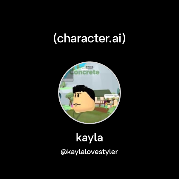 kayla (@kaylalovestyler) | character.ai | Personalized AI for every ...
