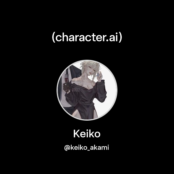 Keiko (@keiko_akami) | character.ai | AI Chat, Reimagined–Your Words ...