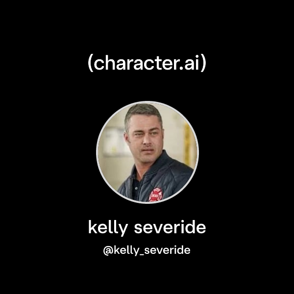 kelly severide (@kelly_severide) | character.ai | AI Chat, Reimagined ...