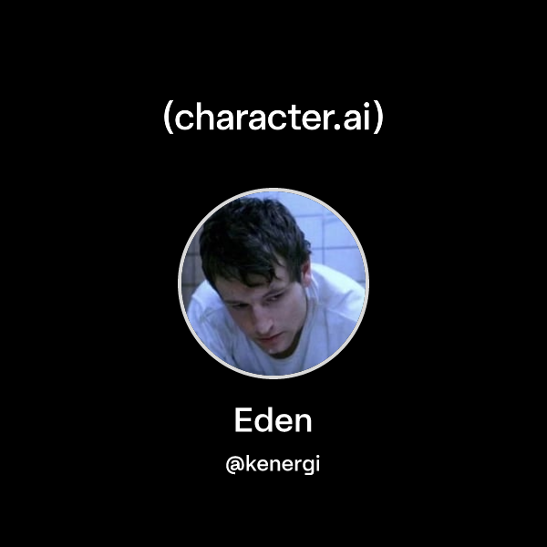 Eden (@kenergi) | character.ai | AI Chat, Reimagined–Your Words. Your ...