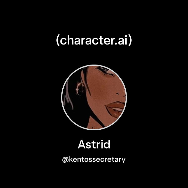 Astrid (@kentossecretary) | character.ai | AI Chat, Reimagined–Your ...