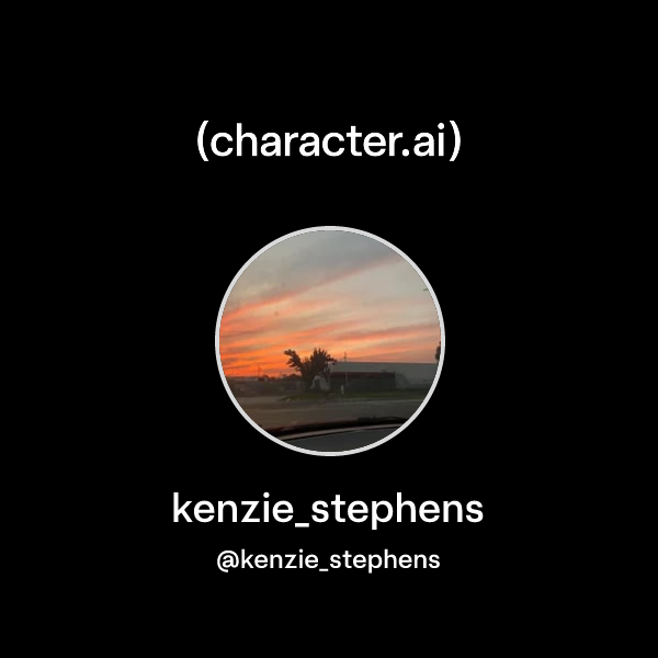 kenzie_stephens (@kenzie_stephens) | character.ai | Personalized AI for ...