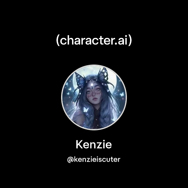 Kenzie (@kenzieiscuter) | character.ai | AI Chat, Reimagined–Your Words ...