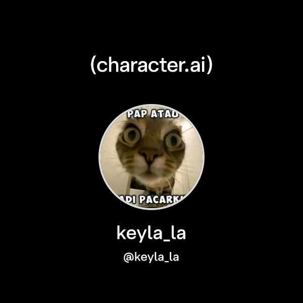 keyla_la (@keyla_la) | character.ai | Personalized AI for every moment ...