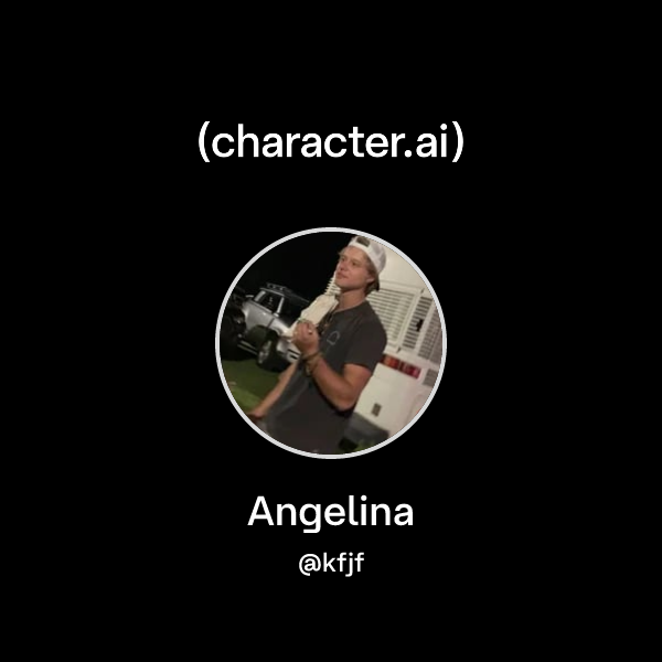 Angelina (@kfjf) | character.ai | AI Chat, Reimagined–Your Words. Your ...