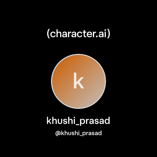 khushi_prasad (@khushi_prasad) | character.ai | AI Chat, Reimagined–Your Words. Your World.