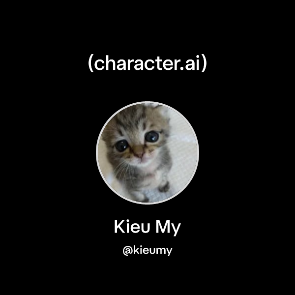 Kieu My (@kieumy) | character.ai | AI Chat, Reimagined–Your Words. Your ...