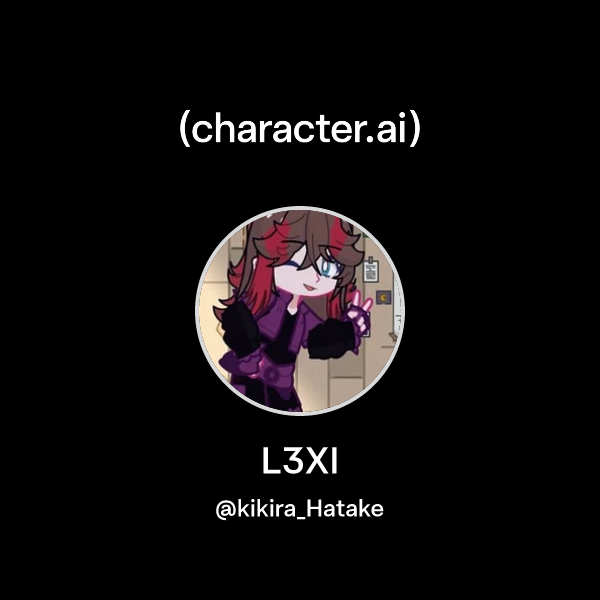 L3XI (@kikira_Hatake) | character.ai | Personalized AI for every moment ...