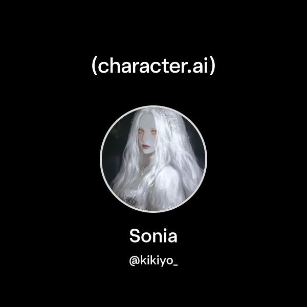 Sonia (@kikiyo_) | character.ai | AI Chat, Reimagined–Your Words. Your ...