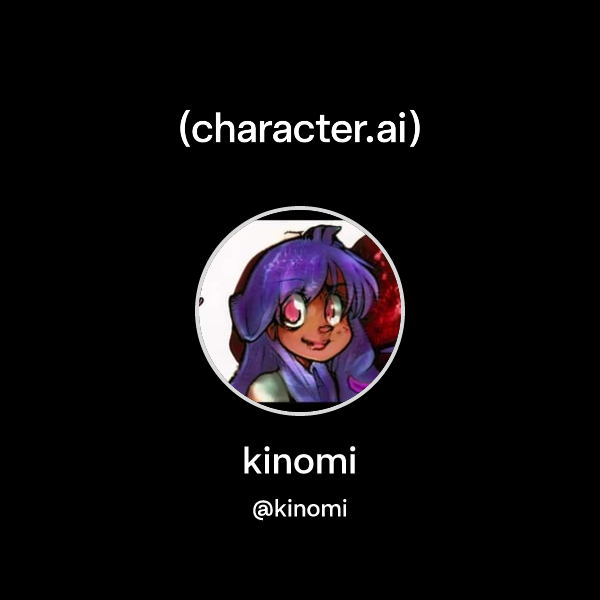kinomi (@kinomi) | character.ai | Personalized AI for every moment of ...