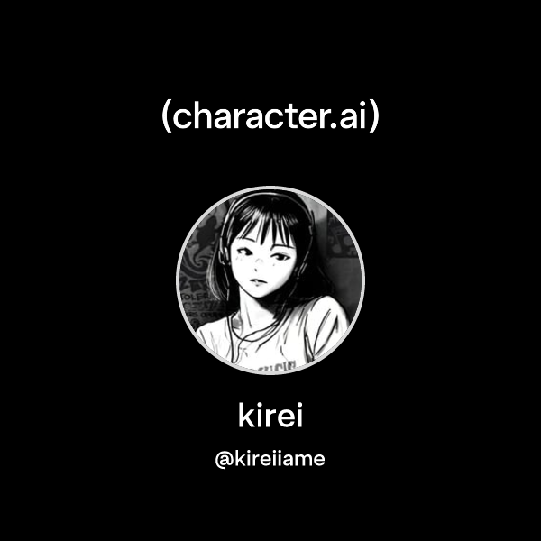 kirei (@kireiiame) | character.ai | AI Chat, Reimagined–Your Words. Your World.