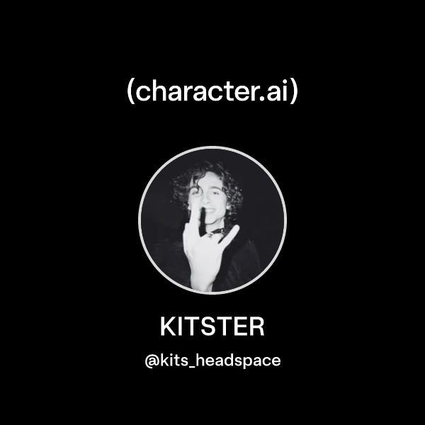 KITSTER (@kits_headspace) | character.ai | AI Chat, Reimagined–Your ...