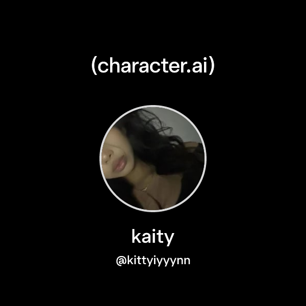 kaity (@kittyiyyynn) | character.ai | Personalized AI for every moment ...