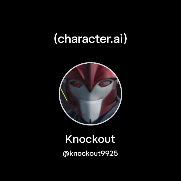 Knockout (@knockout9925) | character.ai | AI Chat, Reimagined–Your Words. Your World.