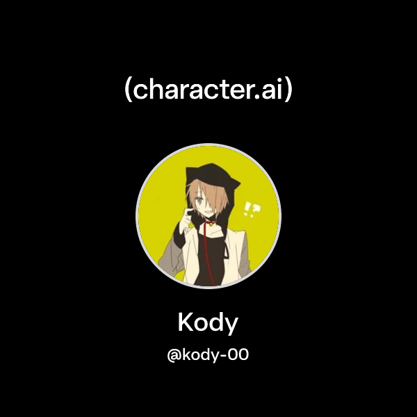 Kody (@kody-00) | character.ai | AI Chat, Reimagined–Your Words. Your ...