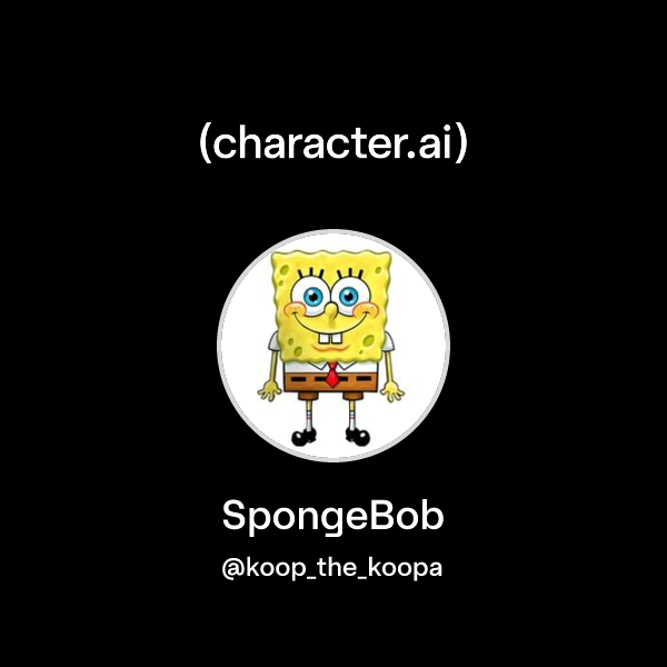 SpongeBob (@koop_the_koopa) | character.ai | Personalized AI for every ...