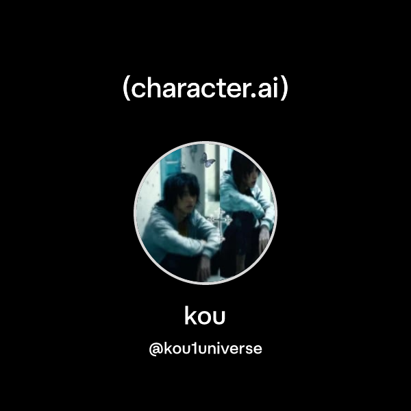 kou (@kou1universe) | character.ai | AI Chat, Reimagined–Your Words. Your World.