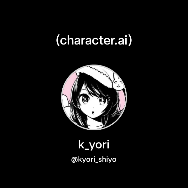 k_yori (@kyori_shiyo) | character.ai | AI Chat, Reimagined–Your Words ...