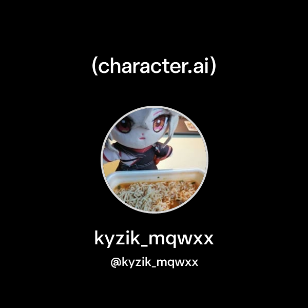 kyzik_mqwxx (@kyzik_mqwxx) | character.ai | Personalized AI for every ...