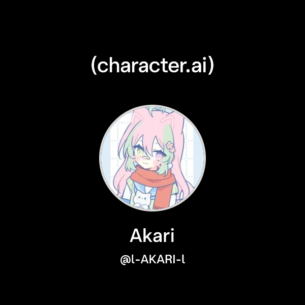Akari (@l-AKARI-l) | character.ai | Personalized AI for every moment of ...