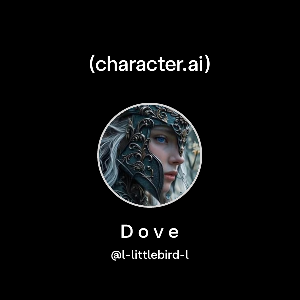 D o v e (@l-littlebird-l) | character.ai | AI Chat, Reimagined–Your ...