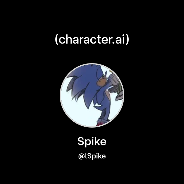 Spike (@lSpike) | character.ai | AI Chat, Reimagined–Your Words. Your World.