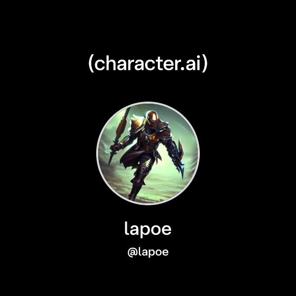 lapoe (@lapoe) | character.ai | AI Chat, Reimagined–Your Words. Your World.