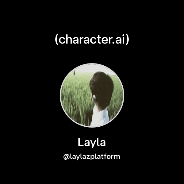 Layla (@laylazplatform) | character.ai | AI Chat, Reimagined–Your Words ...