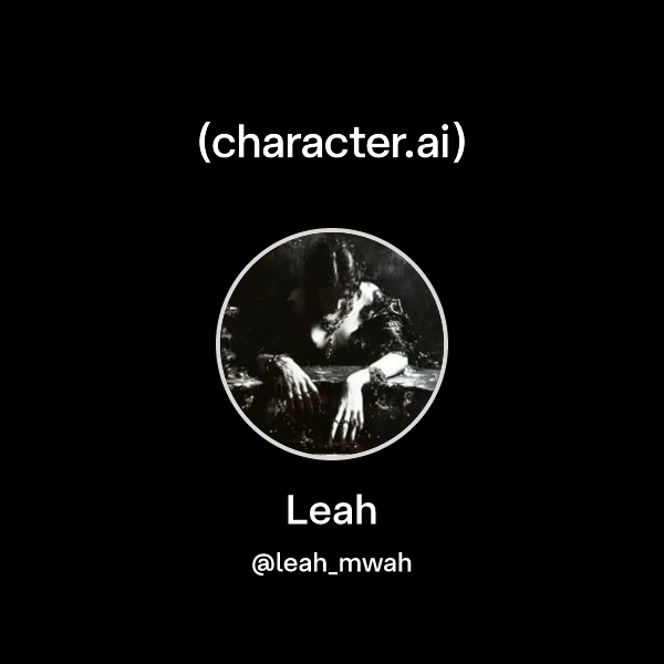 Leah (@leah_mwah) | character.ai | AI Chat, Reimagined–Your Words. Your ...