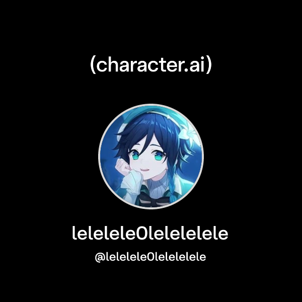 lelelele0lelelelele (@lelelele0lelelelele) | character.ai | AI Chat ...