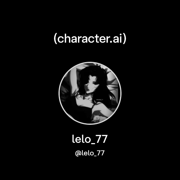 lelo_77 (@lelo_77) | character.ai | AI Chat, Reimagined–Your Words ...