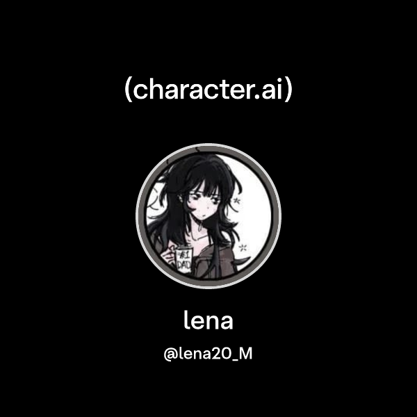 lena (@lena20_M) | character.ai | Personalized AI for every moment of ...