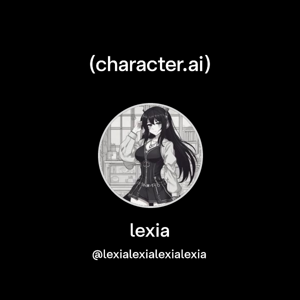 lexia (@lexialexialexialexia) | character.ai | AI Chat, Reimagined–Your ...