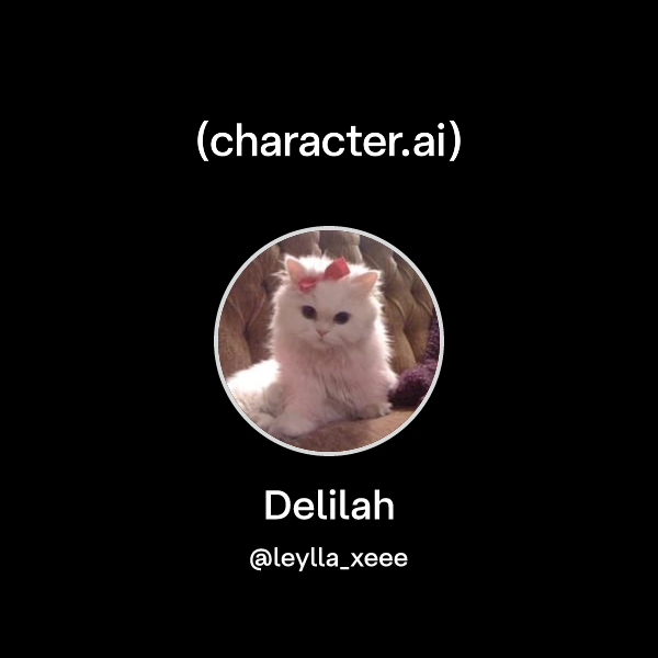 Delilah (@leylla_xeee) | character.ai | AI Chat, Reimagined–Your Words ...