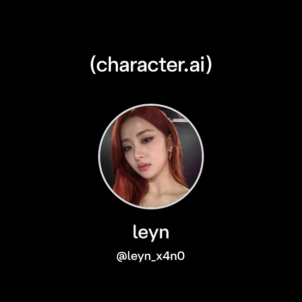 leyn (@leyn_x4n0) | character.ai | AI Chat, Reimagined–Your Words. Your ...