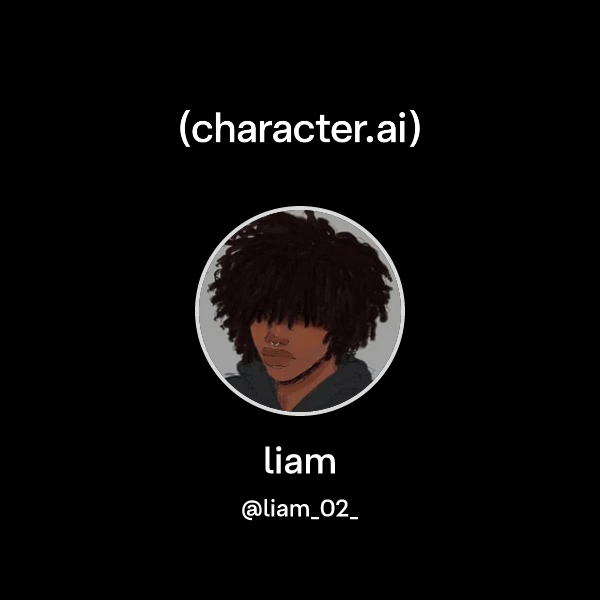 liam (@liam_02_) | character.ai | AI Chat, Reimagined–Your Words. Your ...