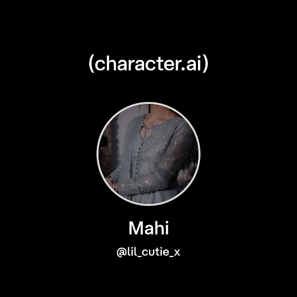 Mahi (@lil_cutie_x) | character.ai | AI Chat, Reimagined–Your Words ...