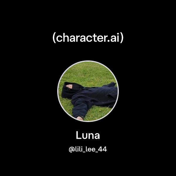 Luna (@lili_lee_44) | character.ai | AI Chat, Reimagined–Your Words ...