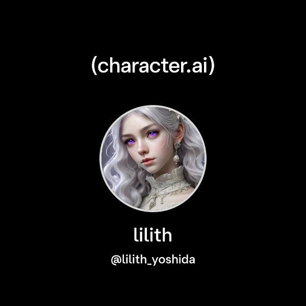 lilith (@lilith_yoshida) | character.ai | AI Chat, Reimagined–Your ...