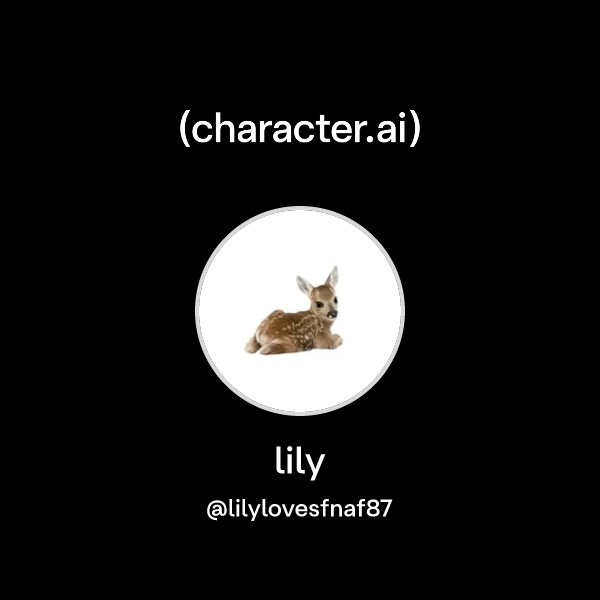 lily (@lilylovesfnaf87) | character.ai | AI Chat, Reimagined–Your Words ...