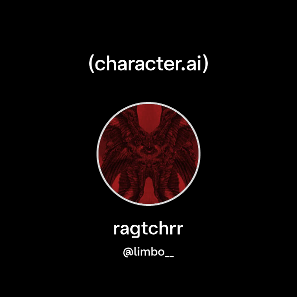 ragtchrr (@limbo__) | character.ai | AI Chat, Reimagined–Your Words ...